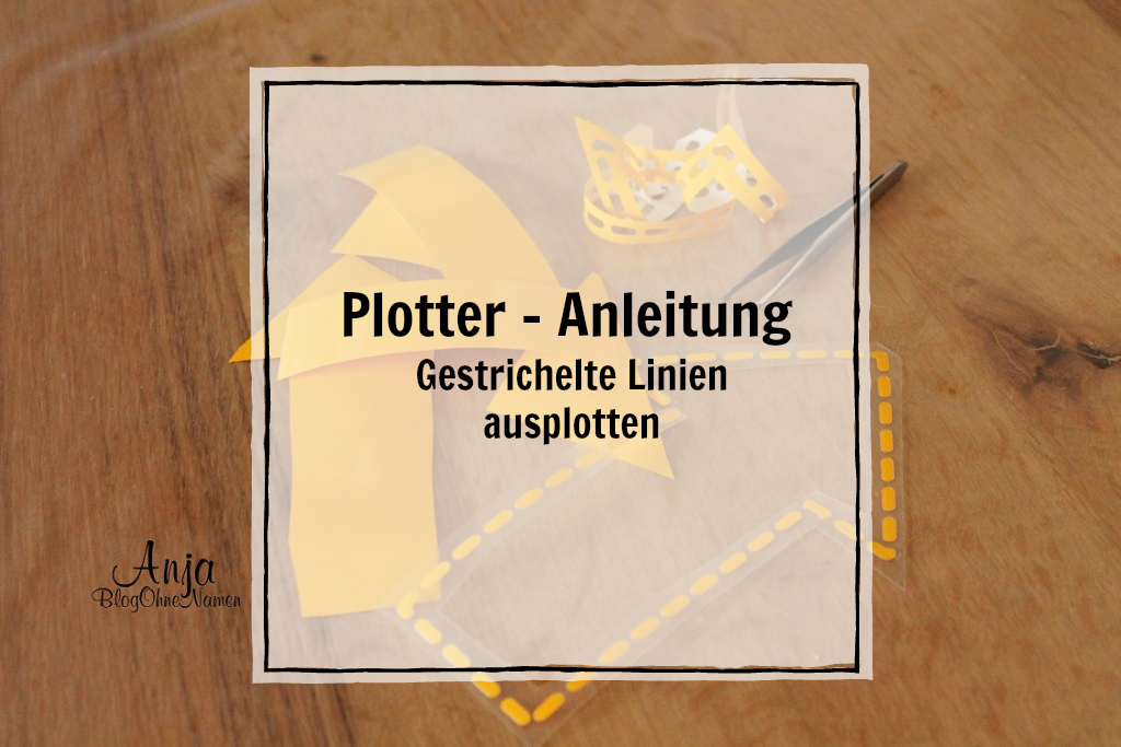 [Plotter-Anleitung]Gestrichelte Linien plotten - Blog ohne Namen